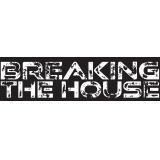 Breaking the House von Breaking the House kostenlos abonnieren ...